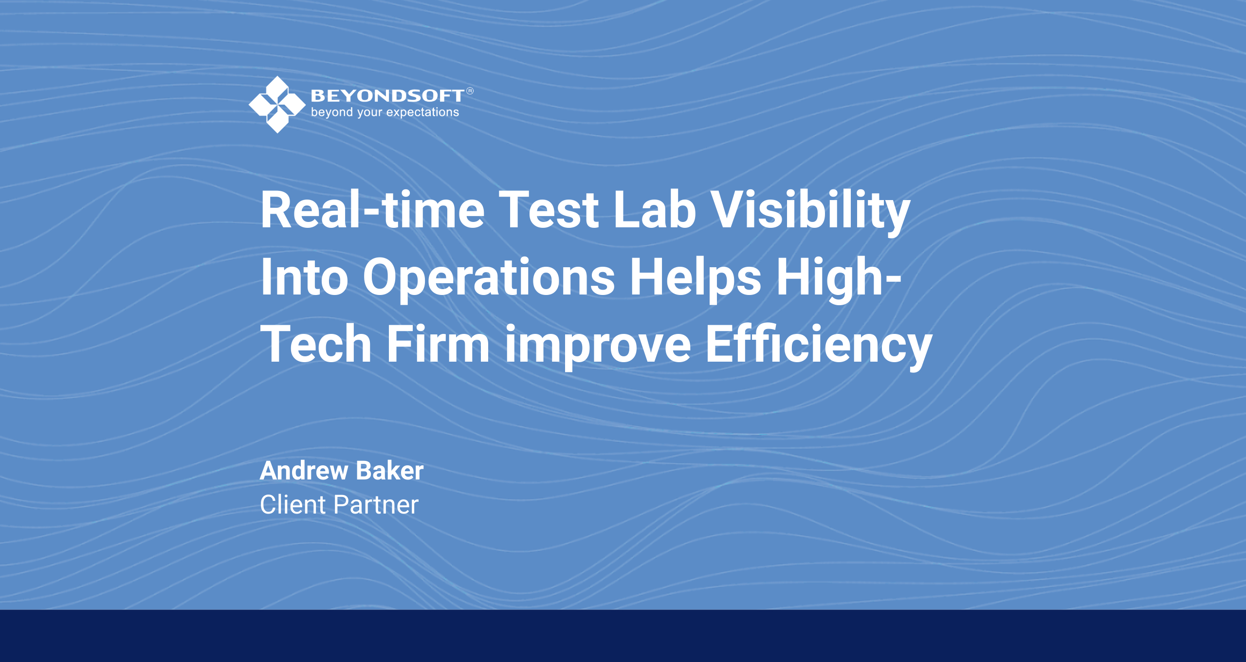 Real-time Test Lab Visibility into Operations Helps High-Tech Firm ...