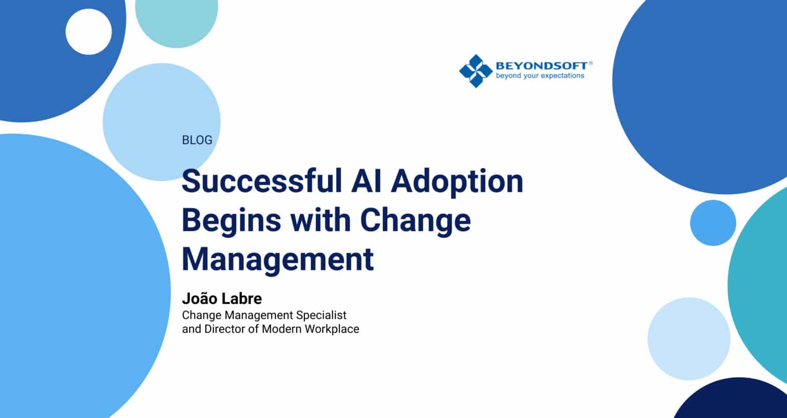 Successful AI Adoption Begins with Change Management - Beyondsoft ...